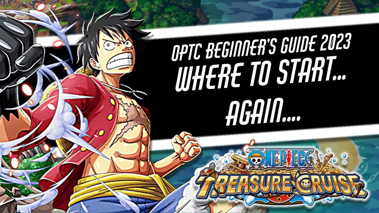 Beginner's Guide to OPTC 2023: Where to Start...Again | OnePieceTC ...