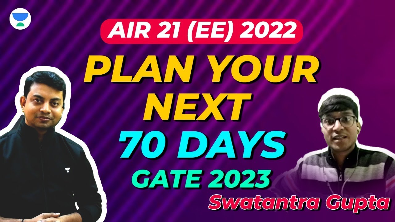 Swatantra Gupta, AIR-21 (EE) || How to Plan for GATE 2023 in Next 70 ...