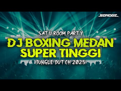 DJ BOXING MEDAN SUPER TINGGI JUNGLE DUTCH TERBARU 2025 FULL BASS - YouTube