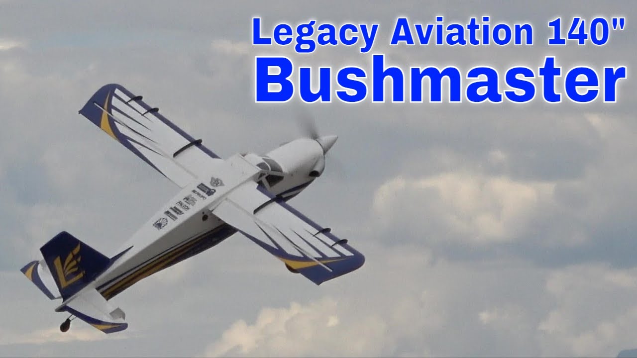 Mark Dennis - Legacy Aviation/Extreme Flight 140" Bushmaster - Saturday ...