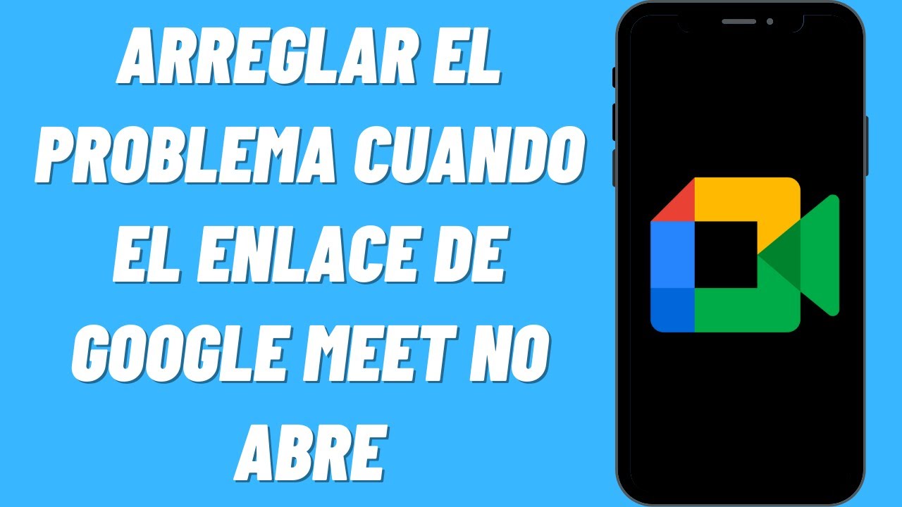 Cómo arreglar el problema cuando el enlace de Google Meet no abre - YouTube