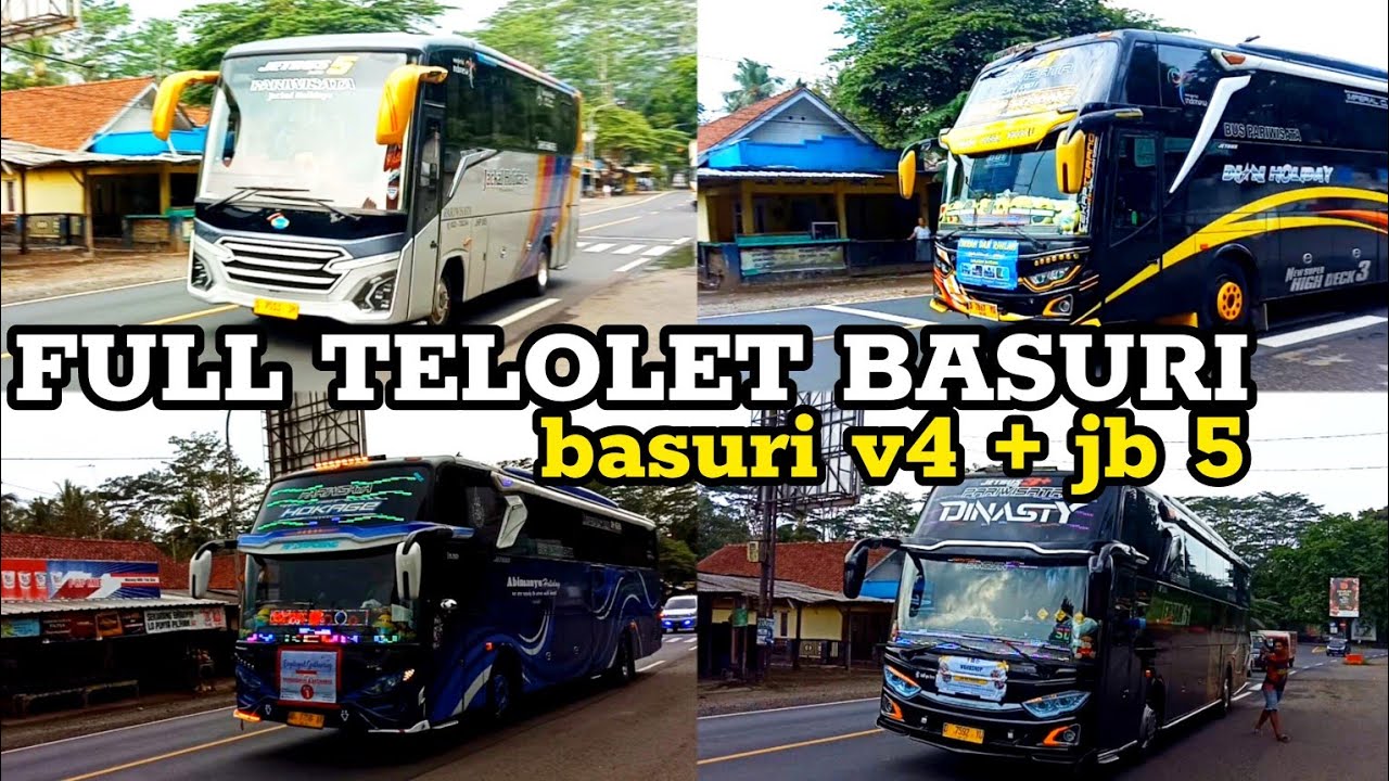 FULL TELOLET BASURI || JETBUS 5 ,BASURI V4, HOKAGE ,DINASTY ,CEKAP ...