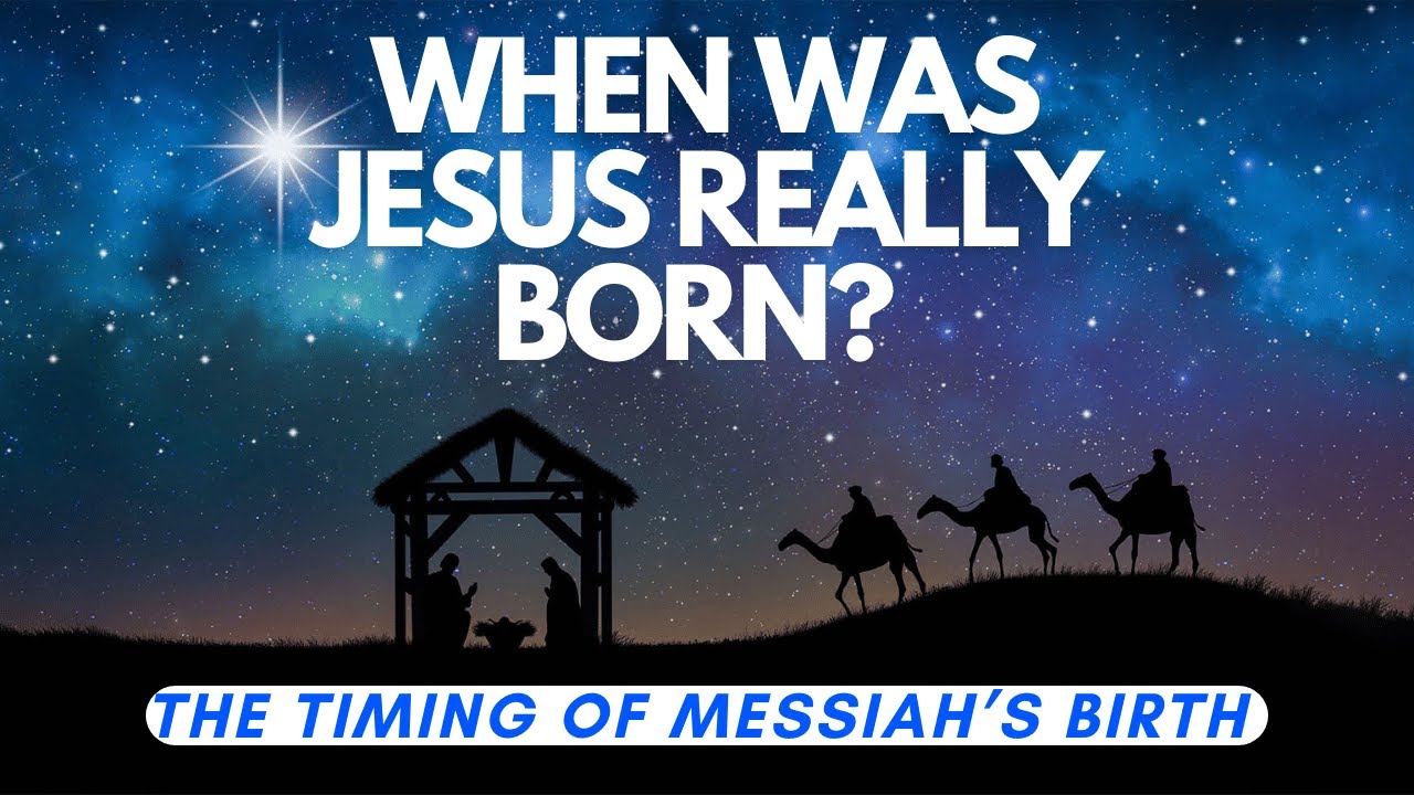 When Was Jesus Born? The Timing of Messiah's Birth - YouTube