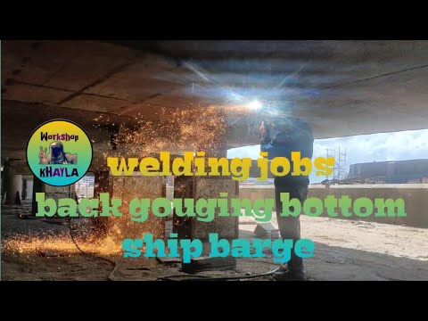 welding jobs‼️overhead gouging and rewelding bottom plate ship barge ...