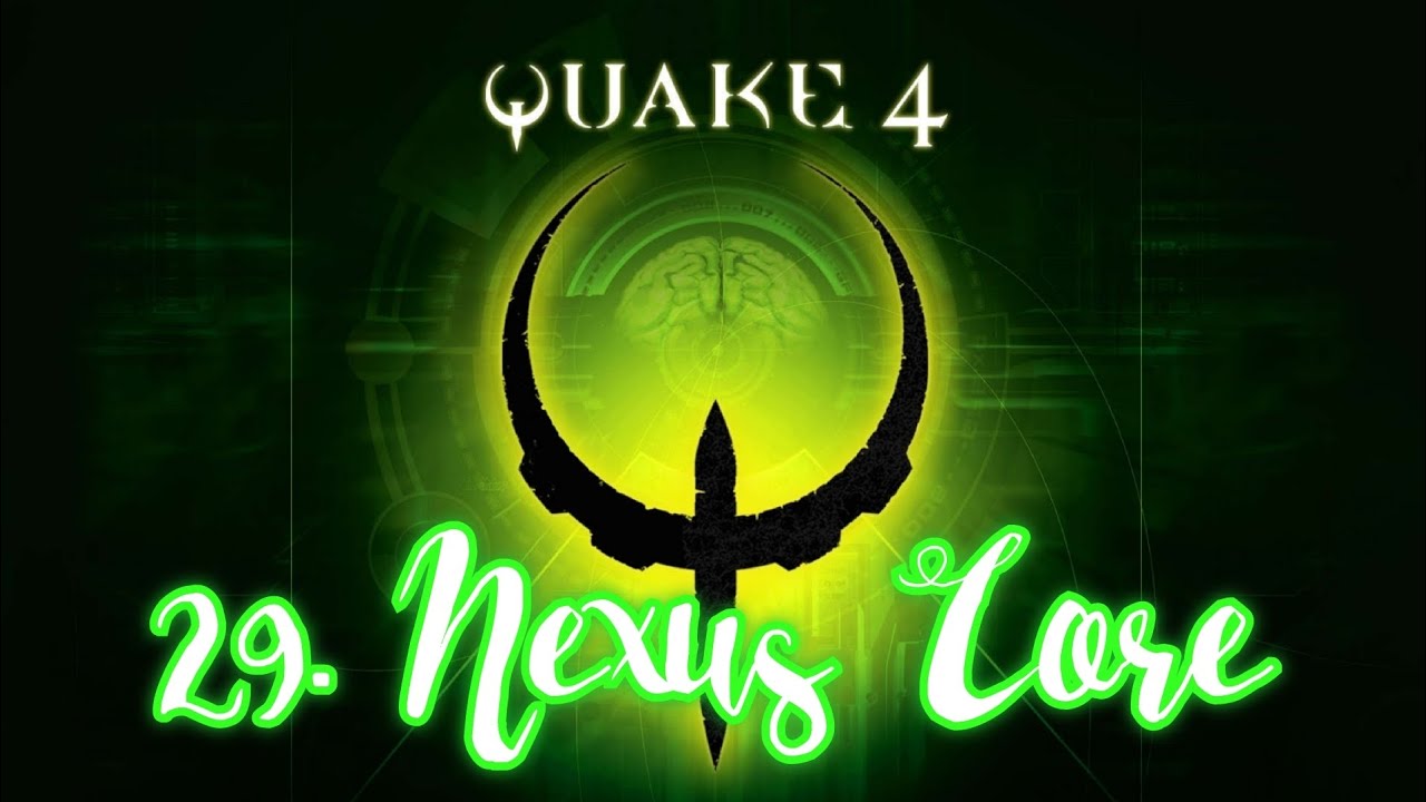 Quake 4 - 29. Nexus Core - YouTube