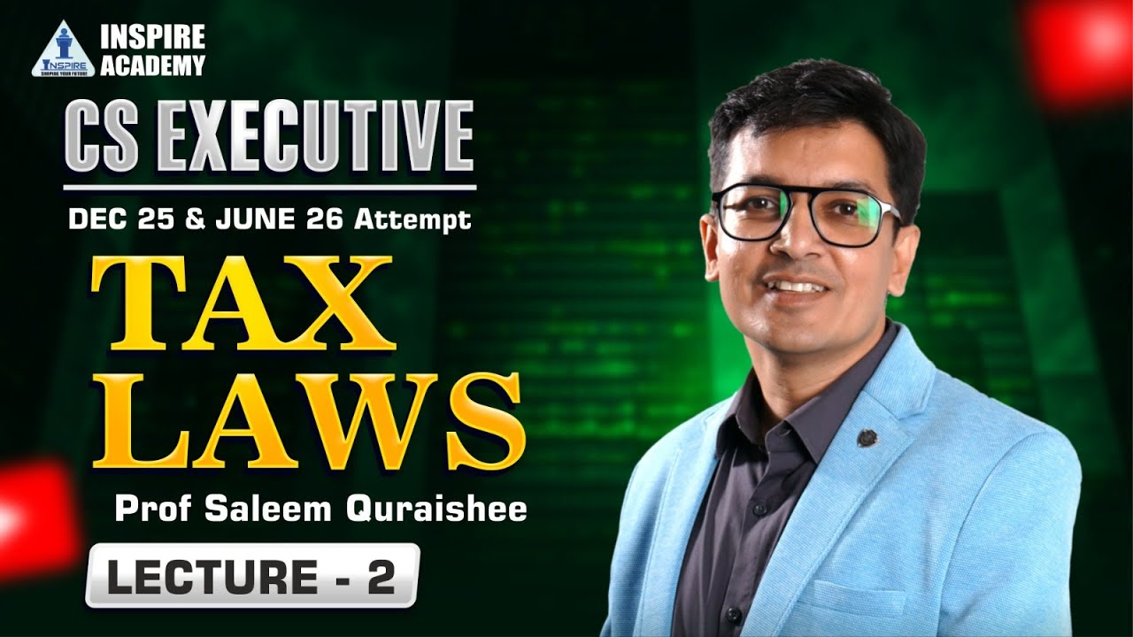 CS Executive Tax Laws Demo Lec 2 | For Dec 25/ June 26 Exam | Prof ...