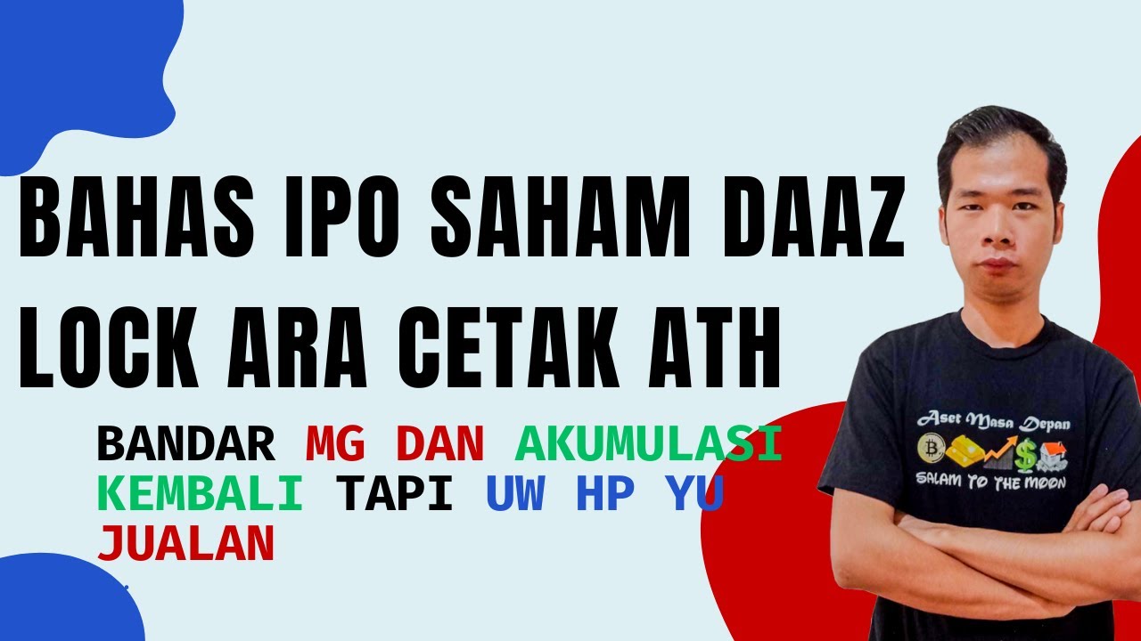 BAHAS IPO SAHAM DAAZ NAIK LOCK ARA CETAK ATH BANDAR MG MASIH AKUMULASI ...