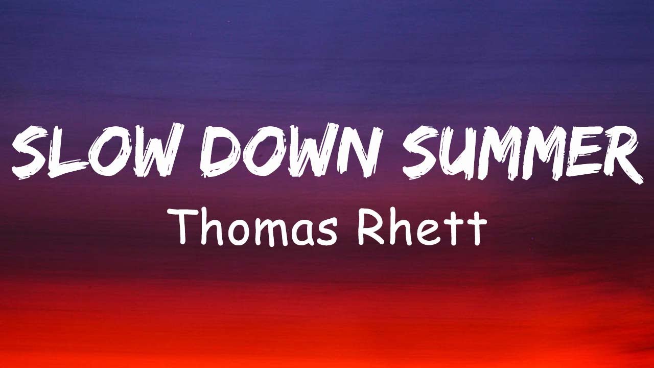 Thomas Rhett - Slow Down Summer (Lyric) - YouTube