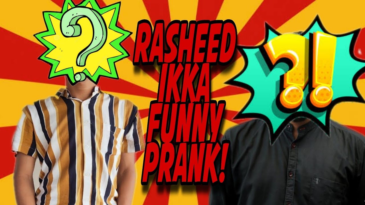 rasheed IKKA funny prank😂😂\roasted\prank\funny - YouTube