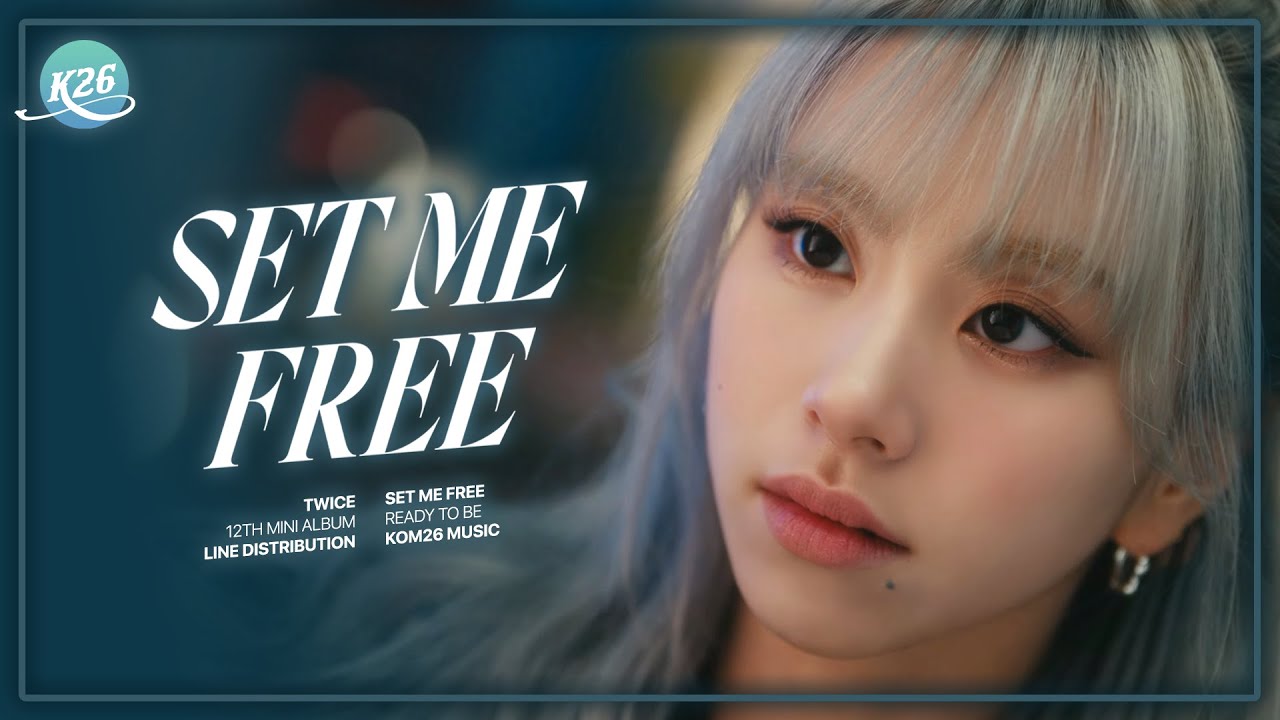 TWICE (트와이스) ~ Set Me Free ~ Line Distribution - YouTube