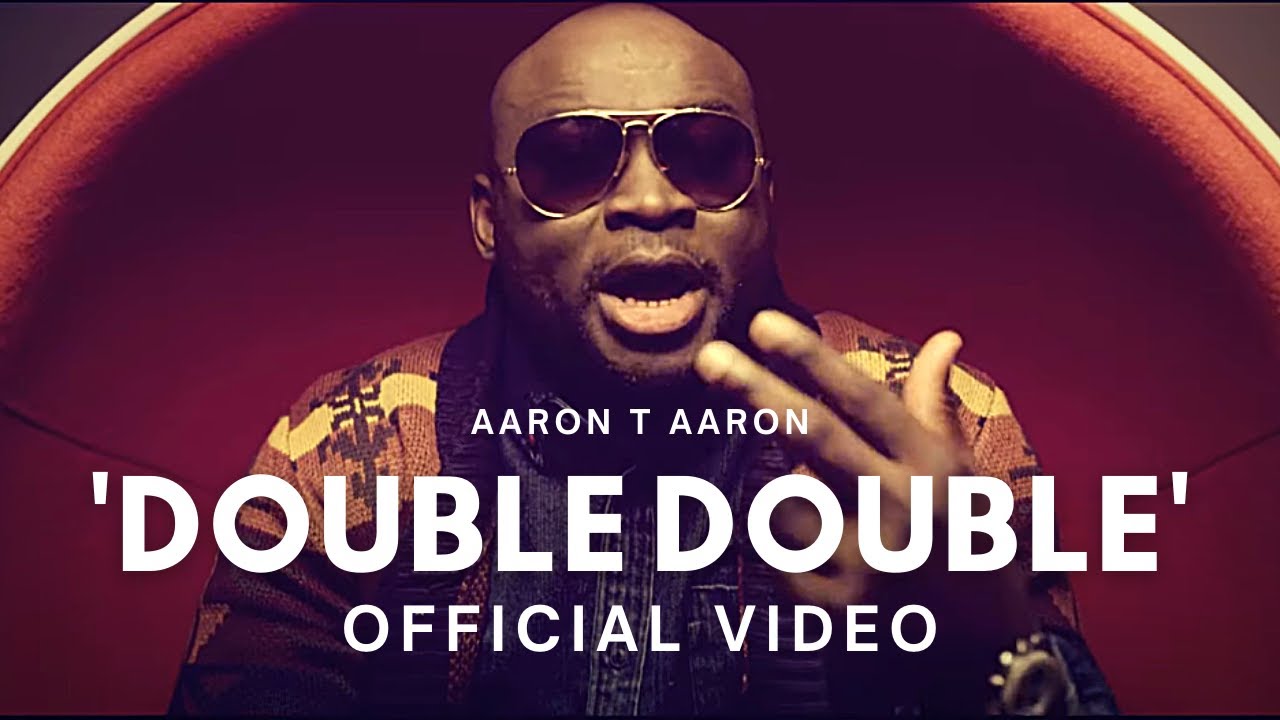 Double Double by Aaron T Aaron (OFFICIAL VIDEO) - YouTube