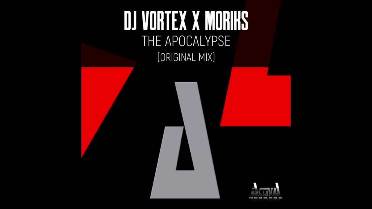 Dj Vortex, Moriks - The Apocalypse (Original Mix) - Official Preview ...
