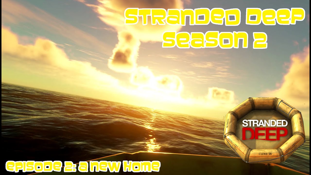 Stranded Deep Season 2: Episode 2 - YouTube