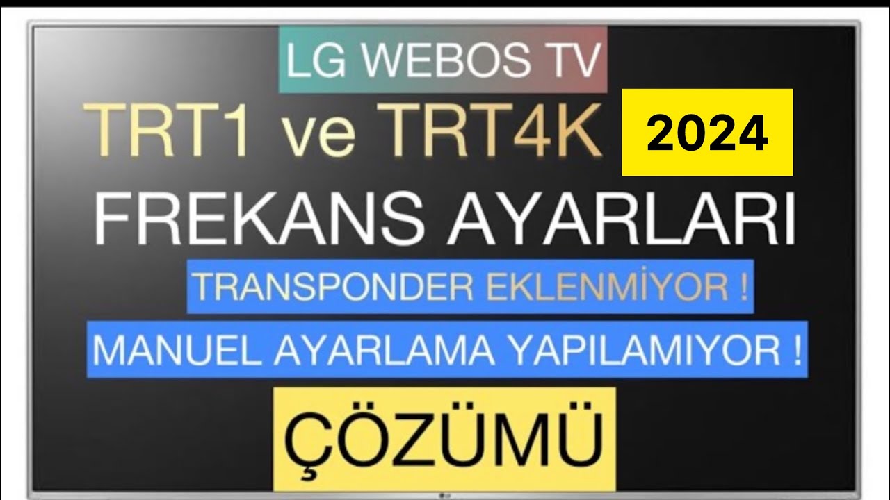 TRT1 YENİ FREKANS 2024/TRANSPONDER VE MANUEL AYAR HATASI LG WEBOS TV # ...