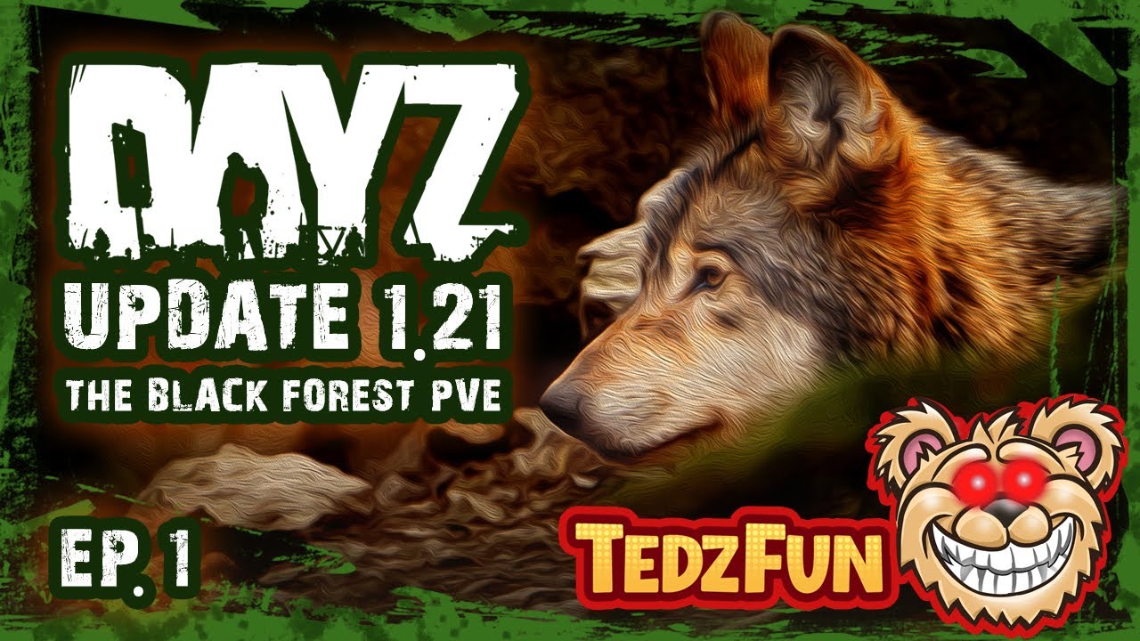 DayZ - UPDATE 1.21 - The Black Forest PVE - Ep. 1 - YouTube
