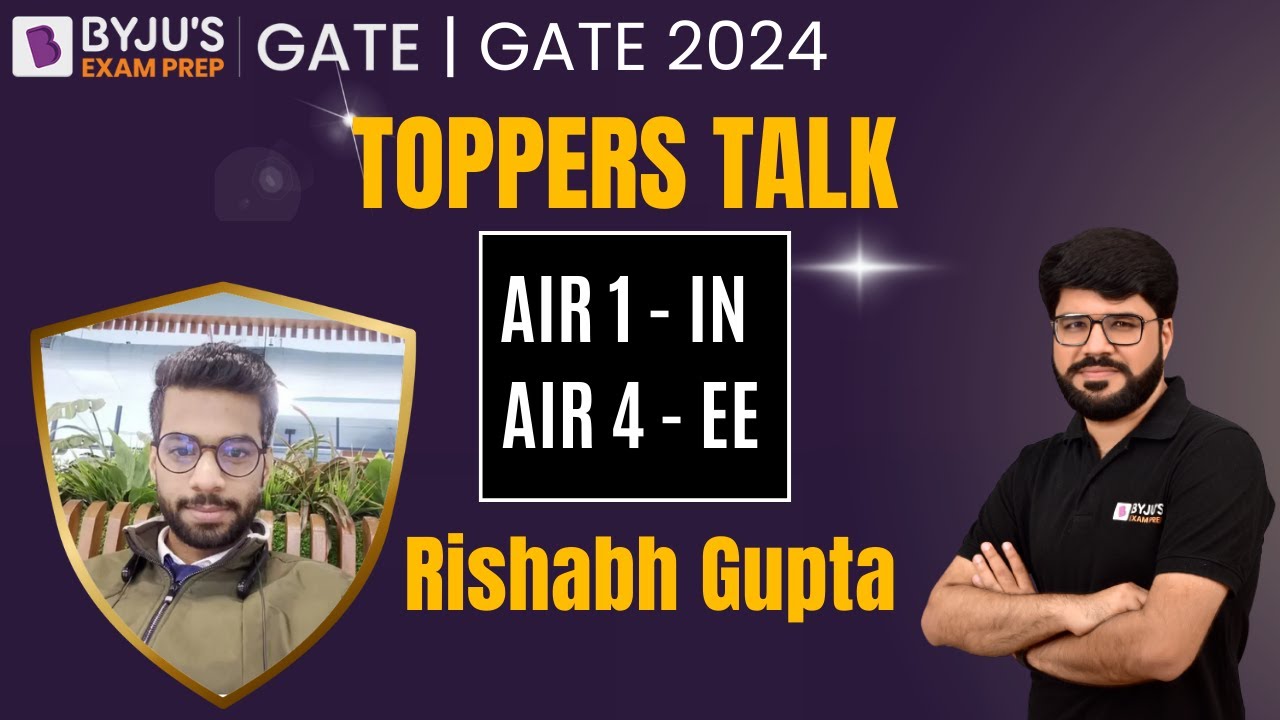 GATE 2024 Toppers Talk | Rishabh Gupta | Instrumentation AIR 1 & Electrical AIR 4 | BYJU'S GATE ...