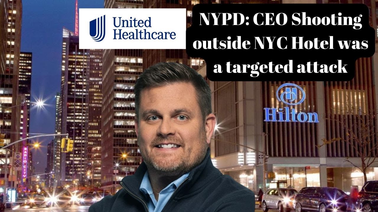 BREAKING: NYC CEO of United Healthcare shot dead outside hotel- NYPD ...