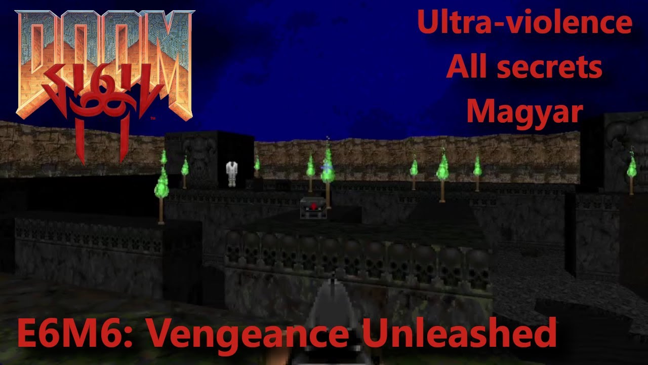 E6M6: Vengeance Unleashed | Sigil II végigjátszás (Ultra-violence, HUN ...