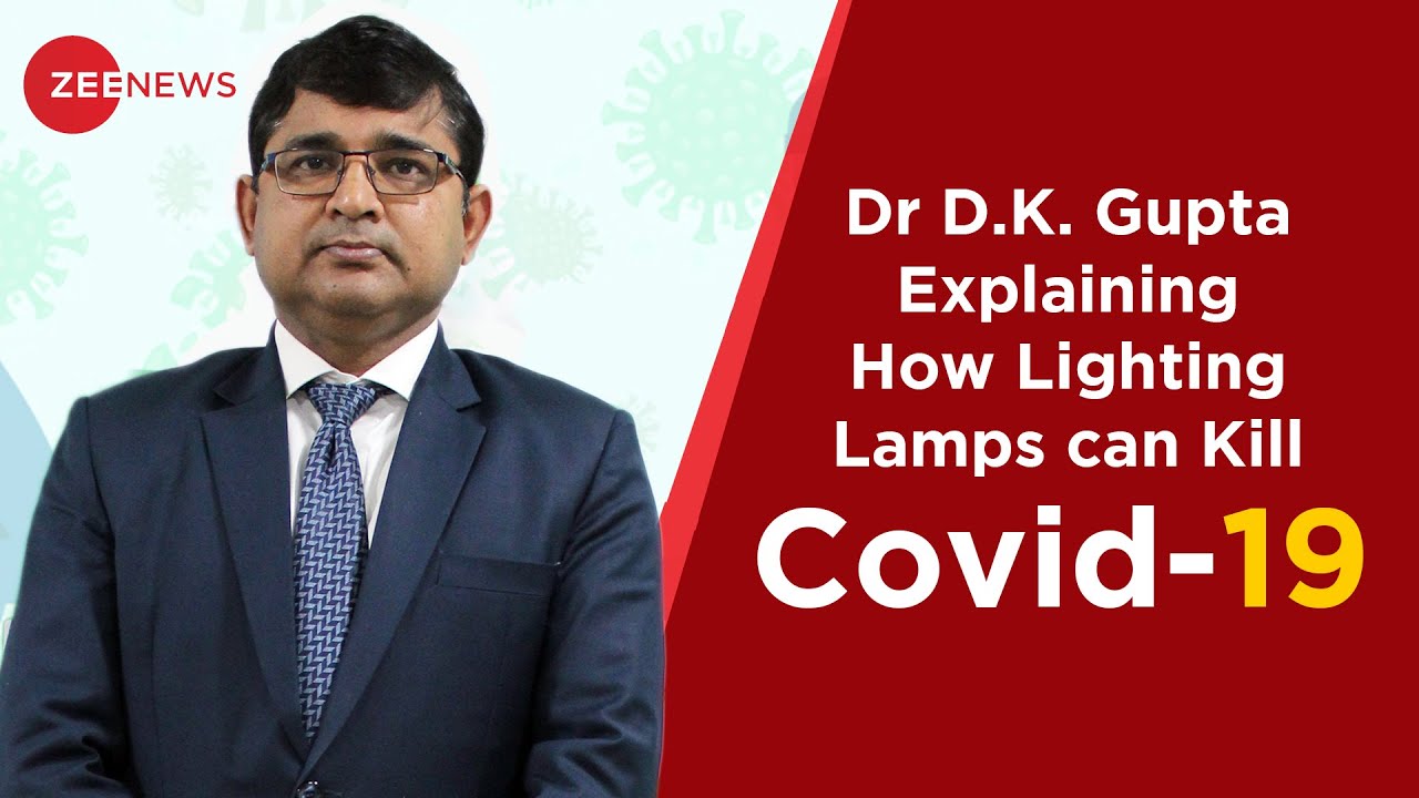 Dr D.K. Gupta explaining how lighting lamps can kill covid 19 - YouTube