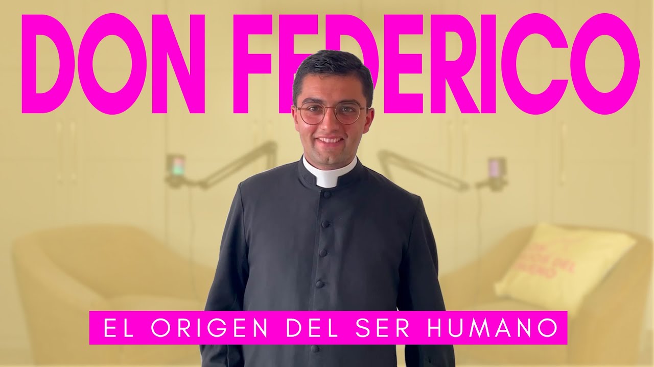 Episodio 1 | EL ORIGEN DEL SER HUMANO | Don Federico Ferrando - YouTube