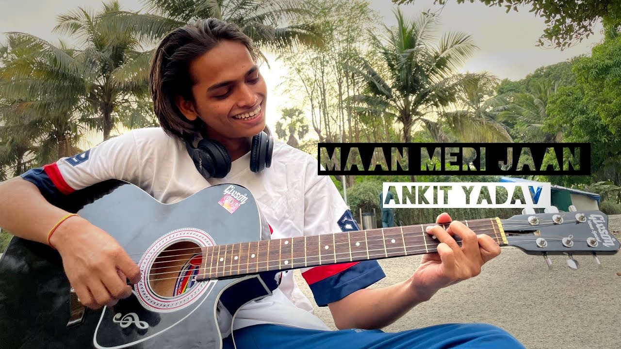 Maan Meri Jaan | King | Guitar Cover by Ankit Yadav - YouTube