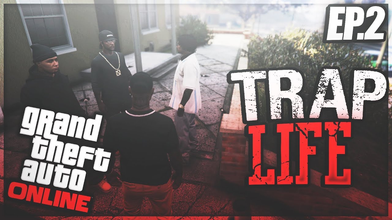 GTA 5: Trap Life Episode2: Brothers In Arms - YouTube