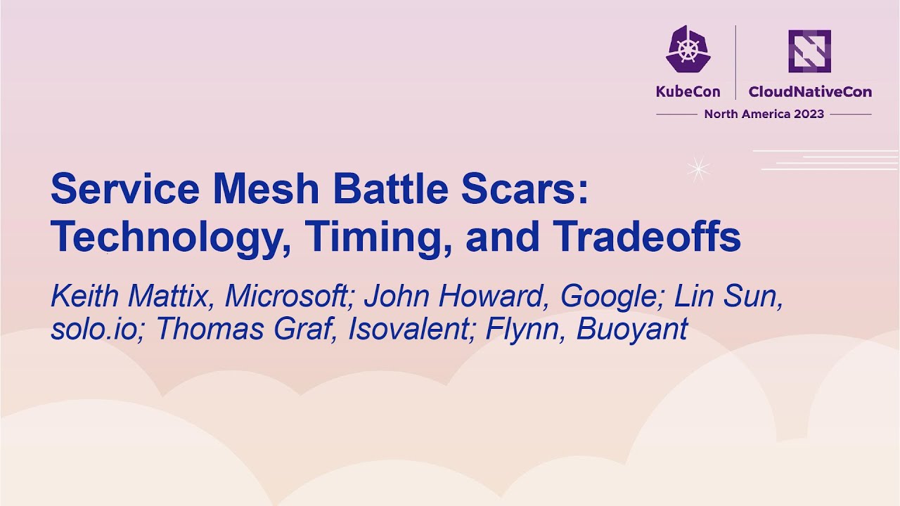 Service Mesh Battle Scars: Technology, Timing, and Tradeoffs - Panel ...