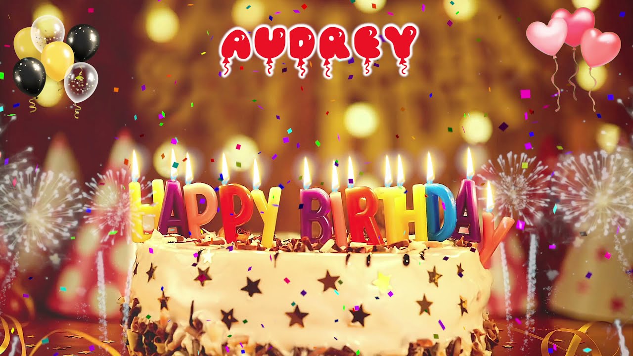 AUDREY Birthday Song – Happy Birthday Audrey - YouTube