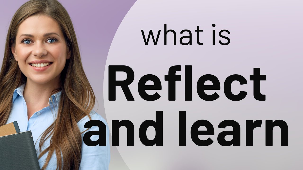 Reflect and Learn: Unlocking the Power of Self-Improvement - YouTube