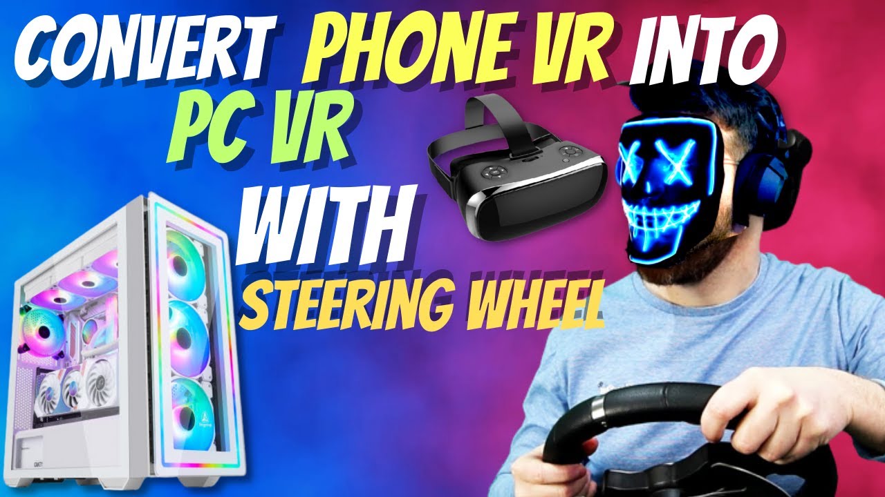WIRELESS I Made CHEAP VR for PC! With Steeing Wheel - YouTube