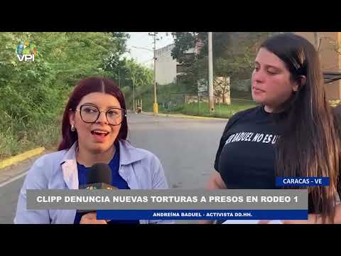 CLIPPVE denuncia nuevas torturas a presos en el Rodeo 1 - 9Abr