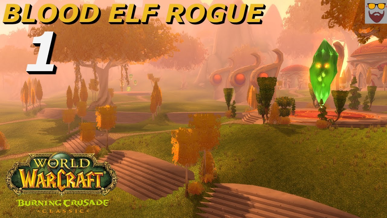 Let's Play WoW - TBC CLASSIC - Blood Elf Rogue Leveling - Part 1 ...