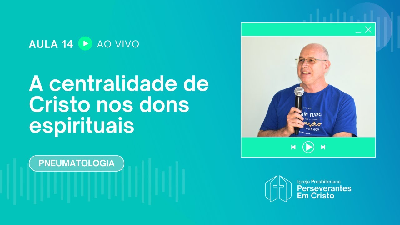 PNEUMATOLOGIA - Aula 14: A centralidade de Cristo nos dons espirituais - YouTube