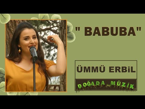 Ümmü Erbil - Babuba (Canlı Performans)