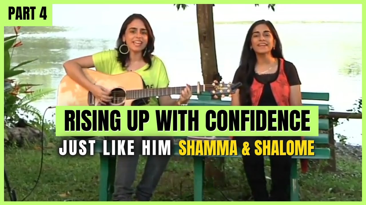 Rising up with confidence (PART 4) | Shamma and Shalome | Just Like Him ...