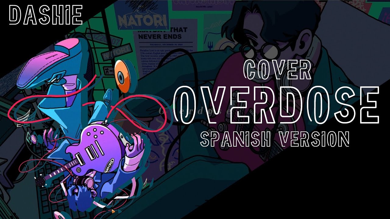 OVERDOSE (NATORI) COVER EN ESPAÑOL (MALE VERSION) - YouTube