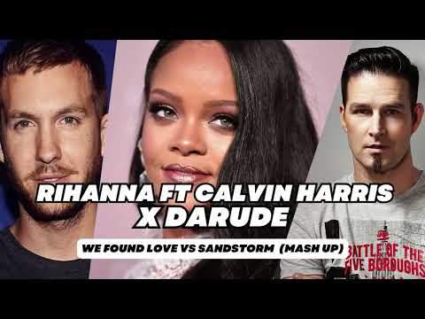 Rihanna ft. Calvin Harris – We Found Love vs Darude – Sandstorm (Epic EDM Mash-Up)