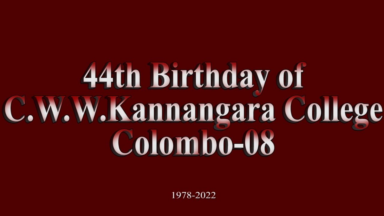 44th Birthday Of C.W.W.Kannangara College Colombo 08. - YouTube