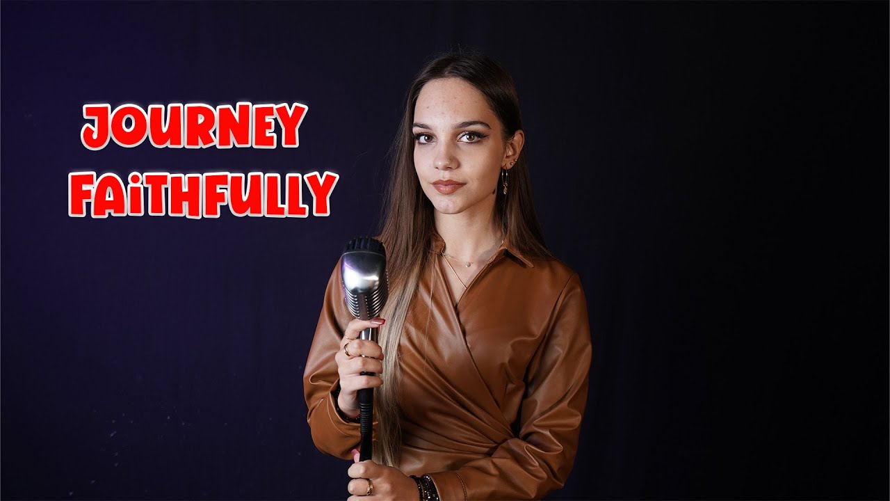 Journey - Faithfully (by Lorena Bulei) - YouTube