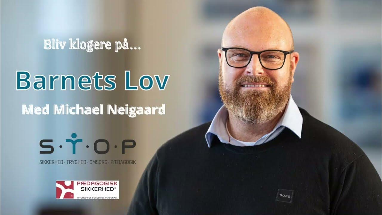 Barnets Lov, med Michael Neigaard og S.T.O.P. Pædagogisk Sikkerhed® - YouTube