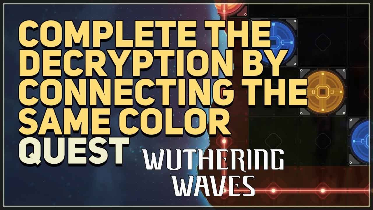 Complete the decryption by connecting the same color Wuthering Waves ...