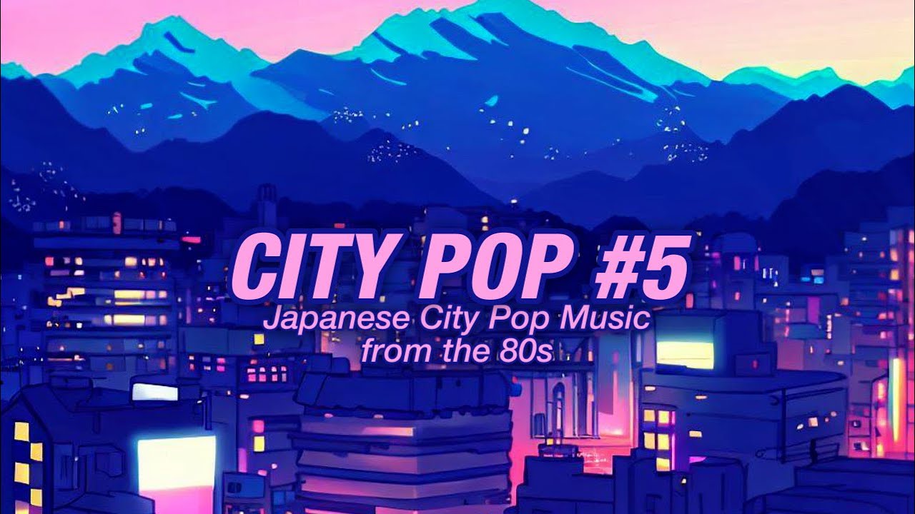 [CITY POP - 80s] | 21+ Minutes of Japanese City Pop #5 - YouTube