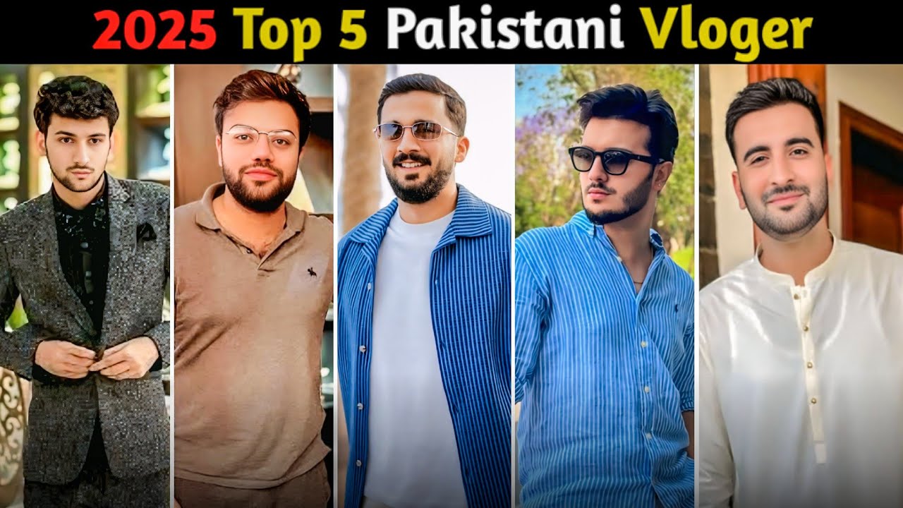 2025 Ke Top 5 Pakistani Vloger ️ | top Pakistani Vloger #vlogger # ...