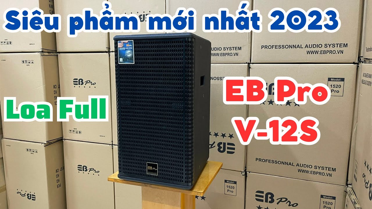 Siêu phẩm EB Pro V-12S phiên bản mới nhất 2023 - Âm Thanh Đỉnh Cao | Lh ...