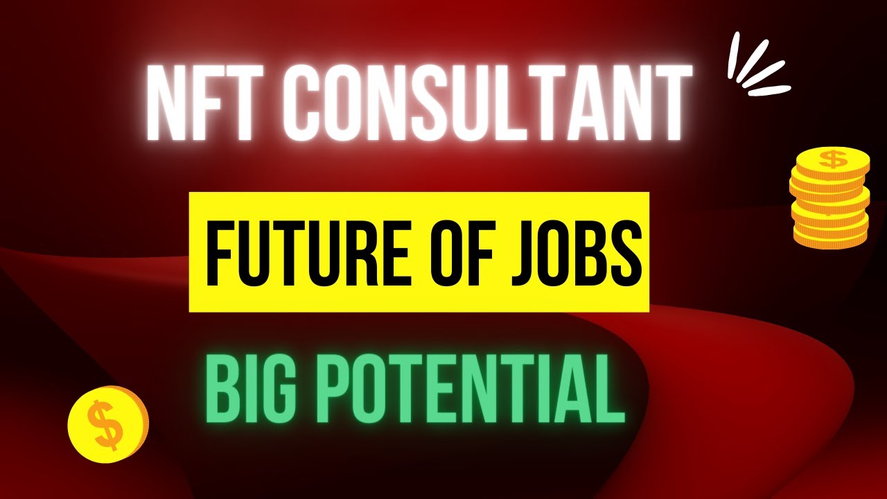 🎯NFT Consultant: A Future of Jobs in Web 3.0?👀 - YouTube