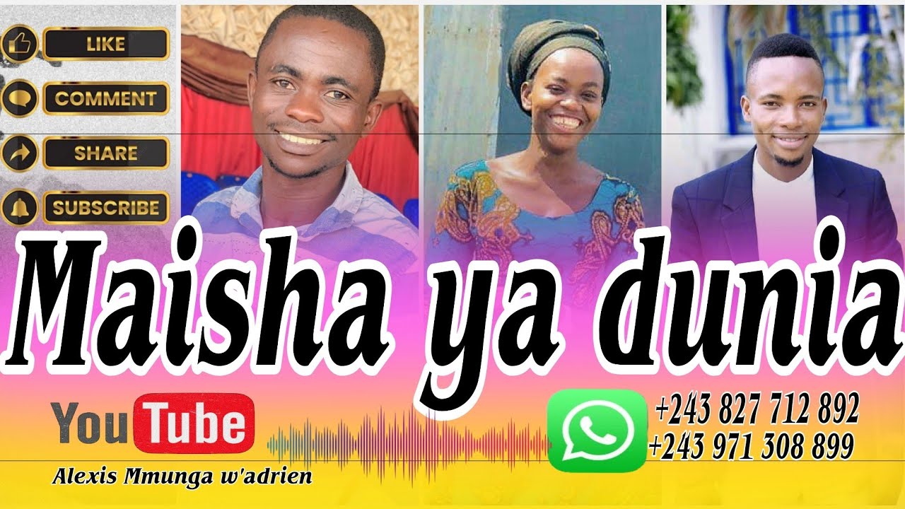 MAISHA YA DUNIA by Alexis mmunga & Alji wakilongo ft Marceline ...