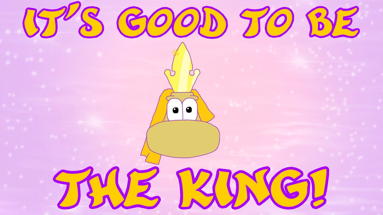 It’s Good To Be The King: Fanmade Music Video - YouTube