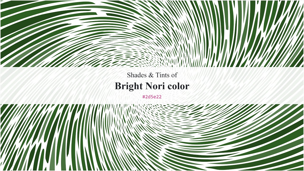 Shades & Tints of Bright Nori color #2d5e22 A Cool Green color #28531e ...