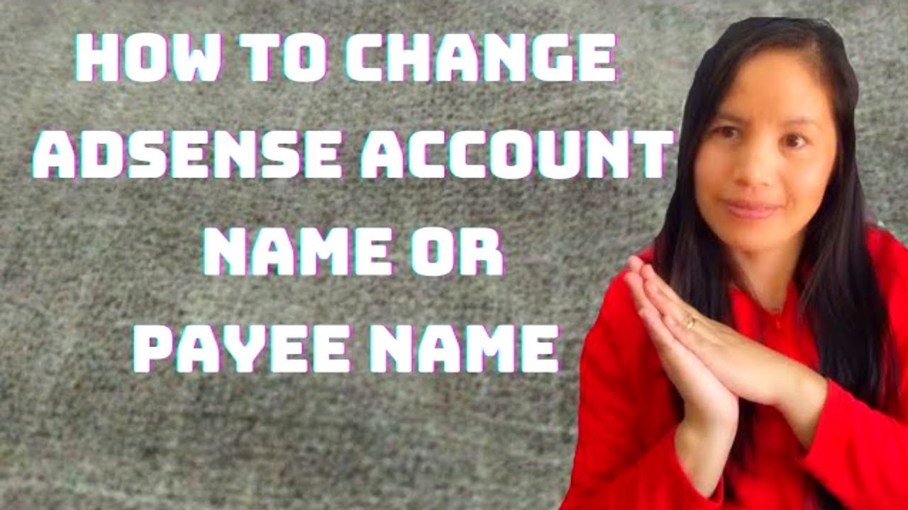 How To Change Adsense Account Name Or Payee Name YouTube how-to-change-adsense-account-name-or-payee-name-youtube