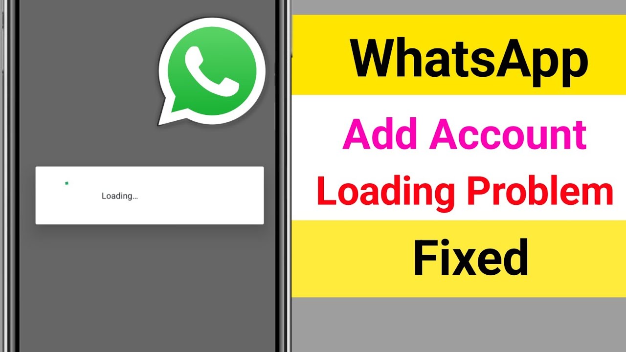 Fix WhatsApp Add Account Loading Problem || Add Account Loading Problem ...